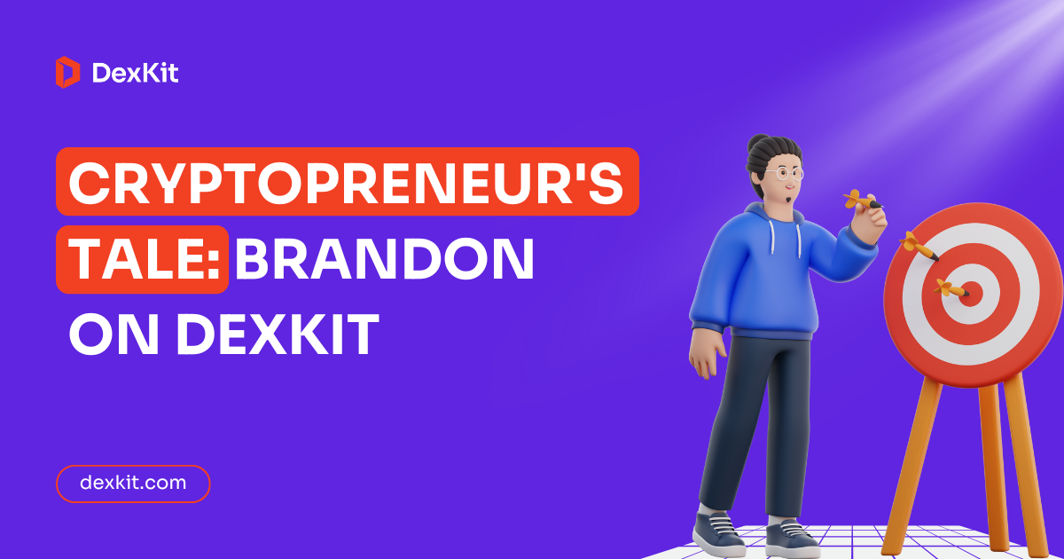 Meet Brandon: A valuable cryptopreneur on DexKit’s community | DexKit Blog | DexKit
