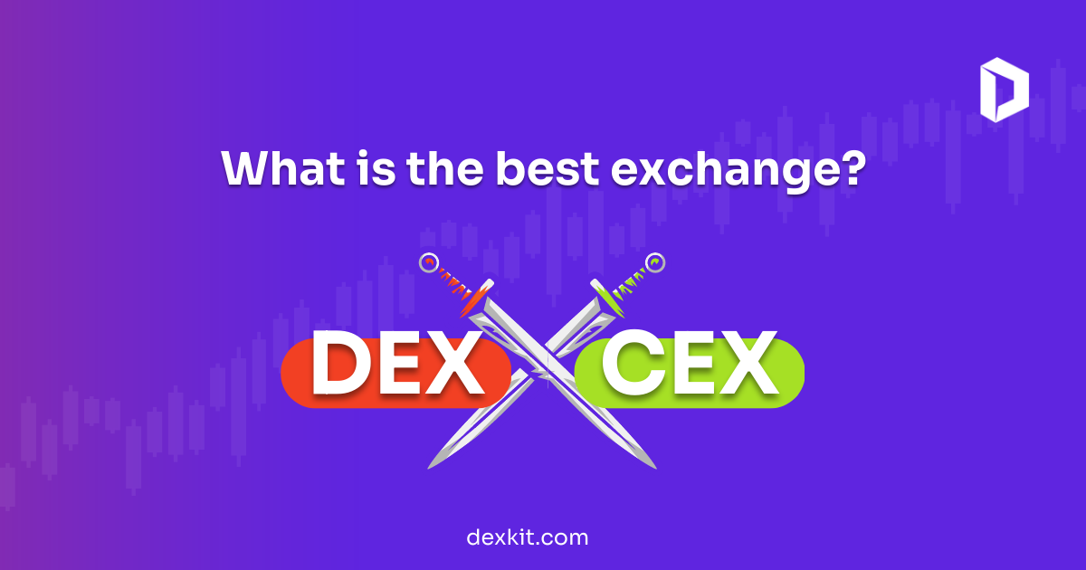 CEX vs DEX: Learn why you need both in your DeFi adventures | DexKit Blog | DexKit