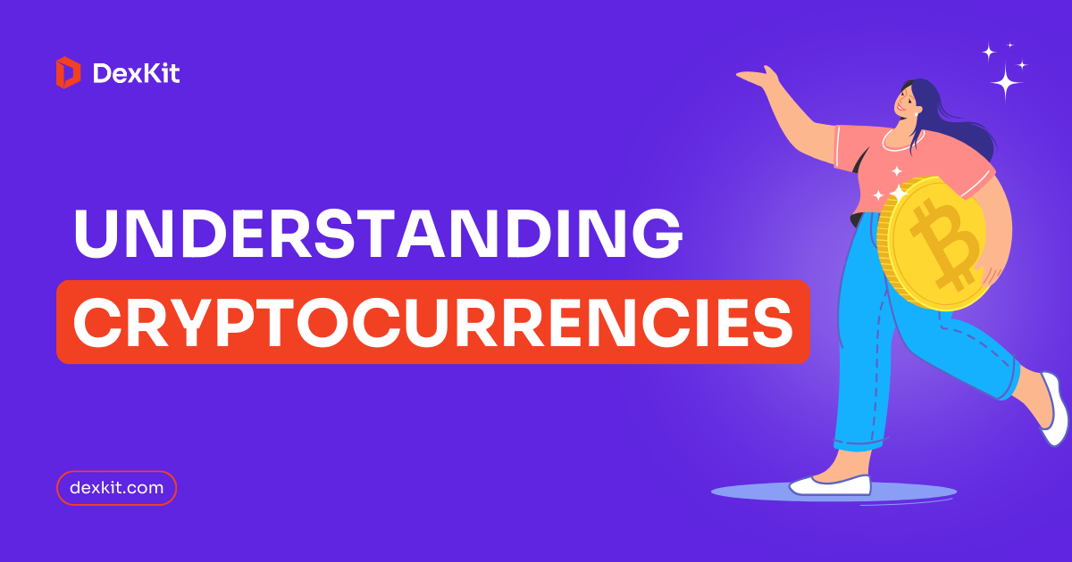 Understanding Cryptocurrencies: A Hand Guide to Decentralized Digital Currencies | DexKit Blog ...