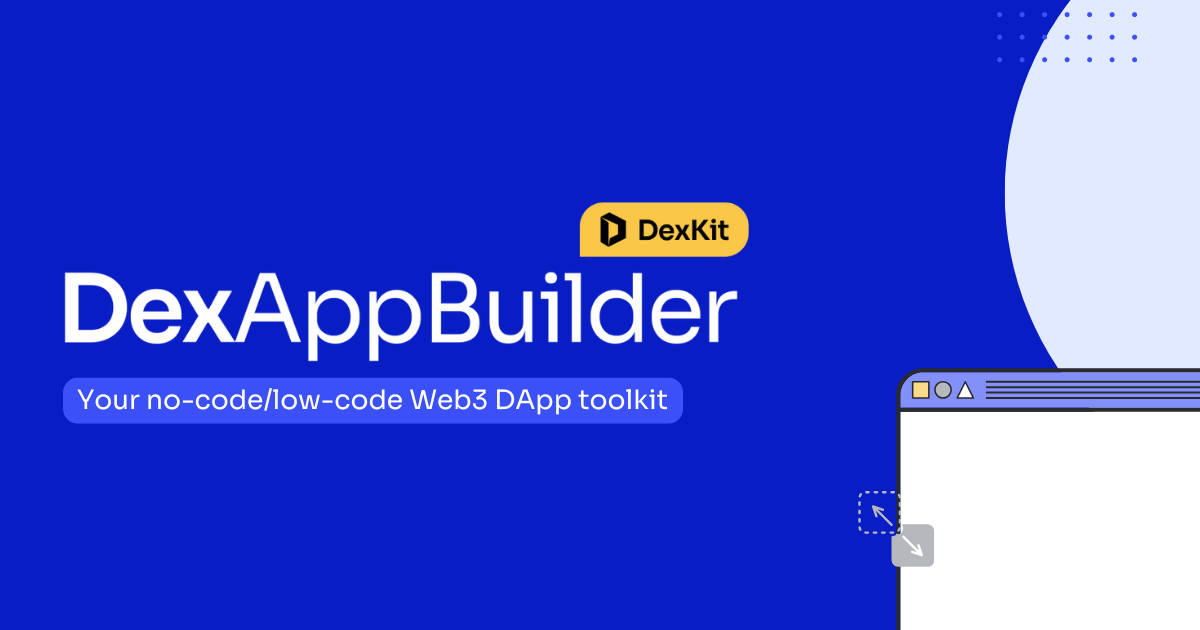 Creating on-chain application made easy with DexAppBuilder | DexKit Blog | DexKit