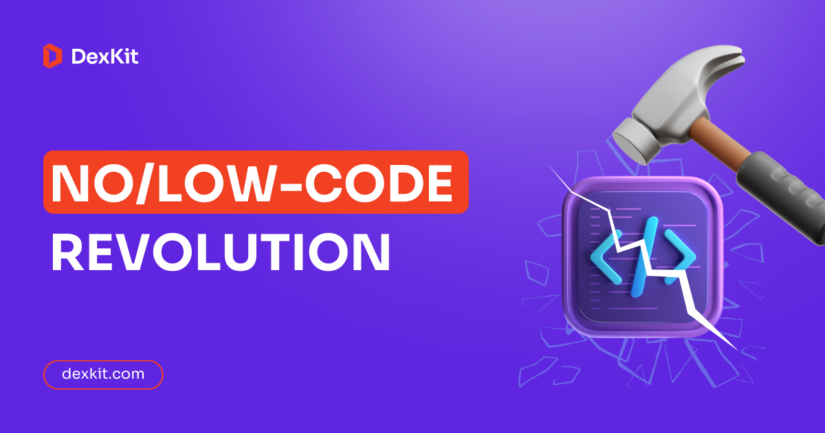 No-Code/Low-Code Revolution: Transforming Digital Creation | DexKit Blog | DexKit